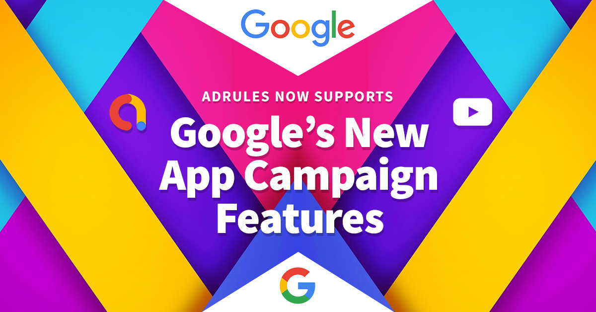 Google’s New App Campaign Features Supported By Consumer Acquisition’s ... Google’s New App Campaign Features Supported By Consumer Acquisition’s ...